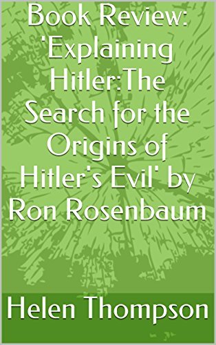 Book Review: 'Explaining Hitler:The Search for the Origins of Hitler's ...