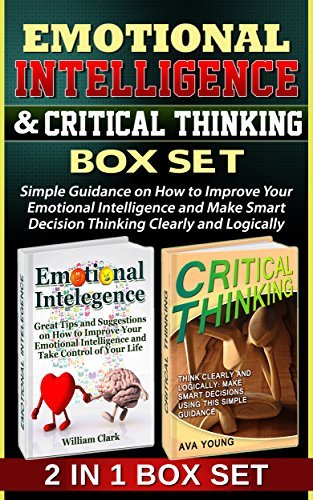 Emotional Intelligence & Critical Thinking Box Set: Simple Guidance on ...