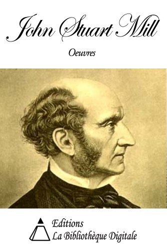 Oeuvres de John Stuart Mill by John Stuart Mill | Goodreads