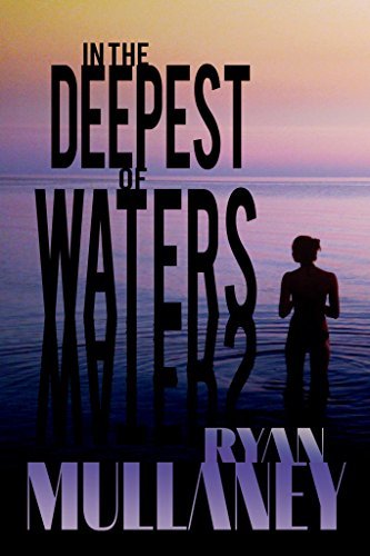 In The Deepest Of Waters by Ryan Mullaney | Goodreads