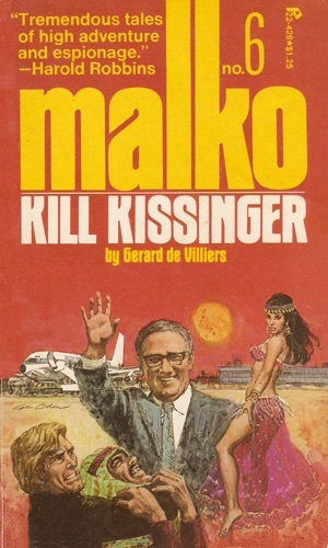 KILL KISSINGER (Malko Linge, #6) by Gérard de Villiers | Goodreads