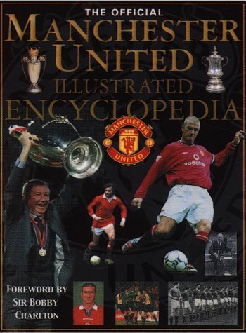 The Official Manchester United Illustrated Encyclopedia by Andre ...