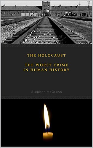 The Holocaust: The Worst Crime in Human History by Stephen McGrann ...