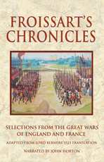 Froissart's Chronicles: Excerpts from the Great Wars of England and ...