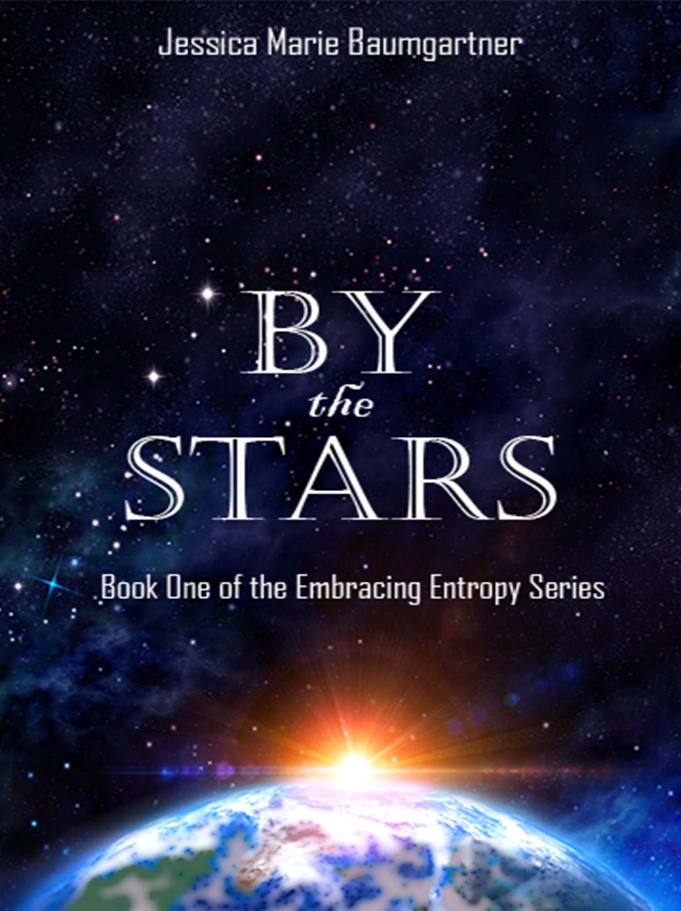 By the Stars (Embracing Entropy #1) by Jessica Marie Baumgartner ...