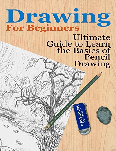 Drawing for Beginners: Ultimate Guide to Learn the Basics of Pencil ...