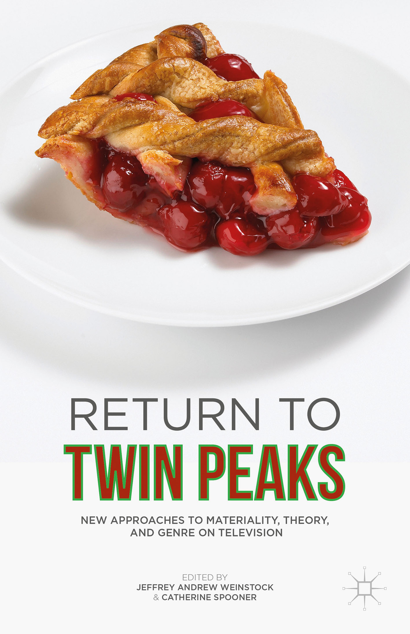 Return to Twin Peaks: New Approaches to Materiality, Theory, and Genre ...