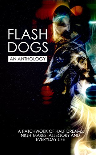 Flashdogs: An Anthology by Mark A. King | Goodreads