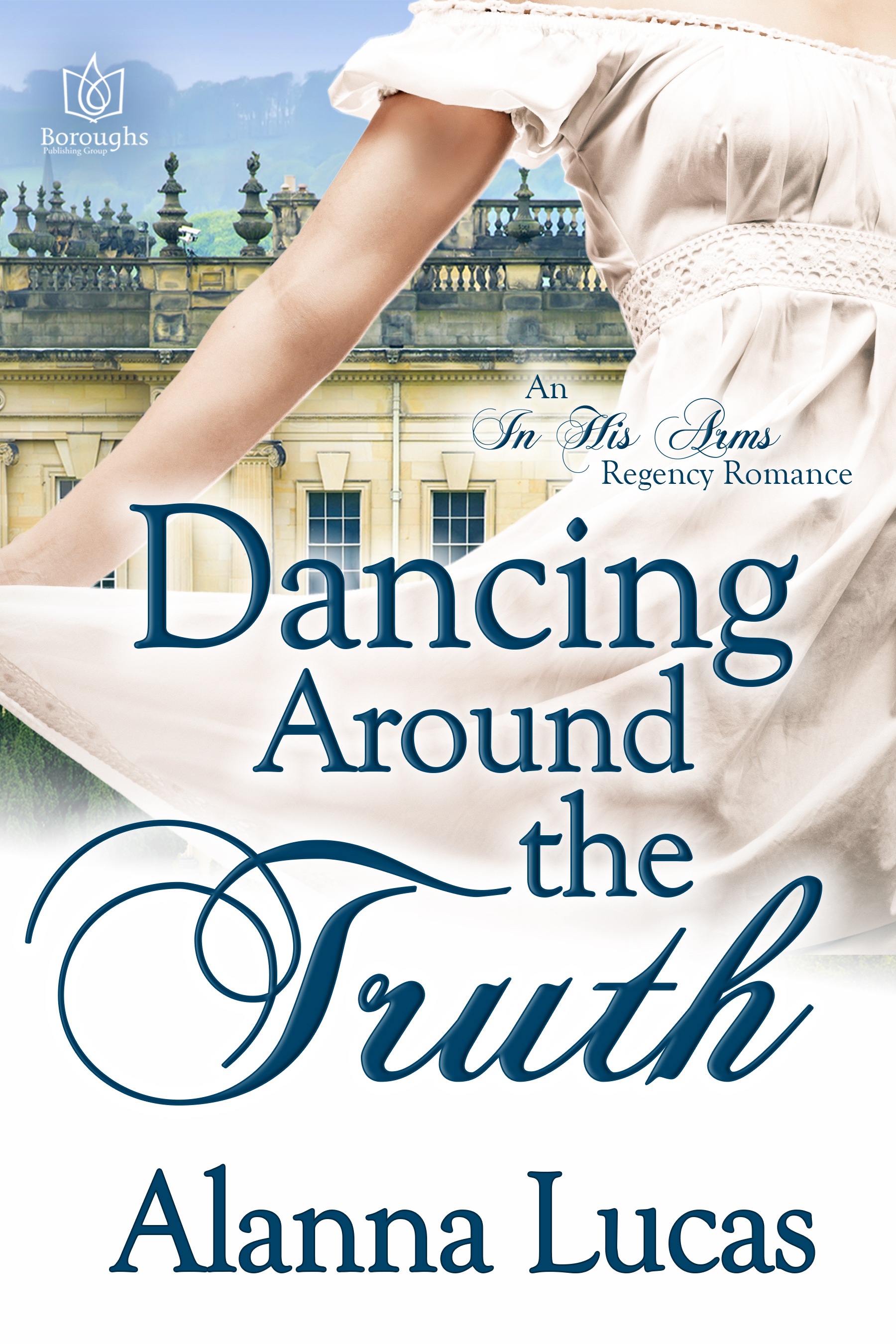 Dancing Around the Truth (In His Arms) by Alanna Lucas | Goodreads