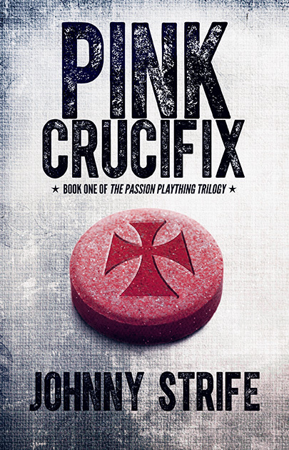 Pink Crucifix (The Passion Plaything Trilogy, #1) by Johnny Strife | Goodreads
