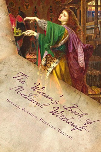 The Wiccan's Book of Medieval Witchcraft: Spells, Potions and Fortune ...