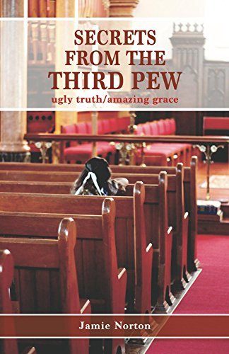Secrets From The Third Pew: ugly truth/amazing grace by Jamie Norton ...