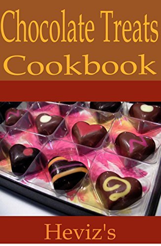 Chocolate Treats 101. The Ultimate Delicious Chocolate Recipe Cookbook ...