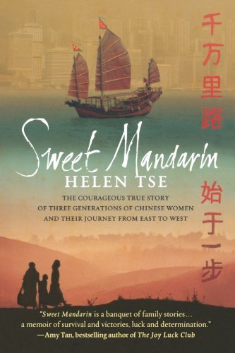 Sweet Mandarin: The Courageous True Story of Three Generations of ...