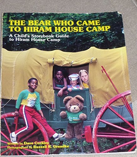 The bear who came to Hiram House Camp: A child's storybook guide to ...