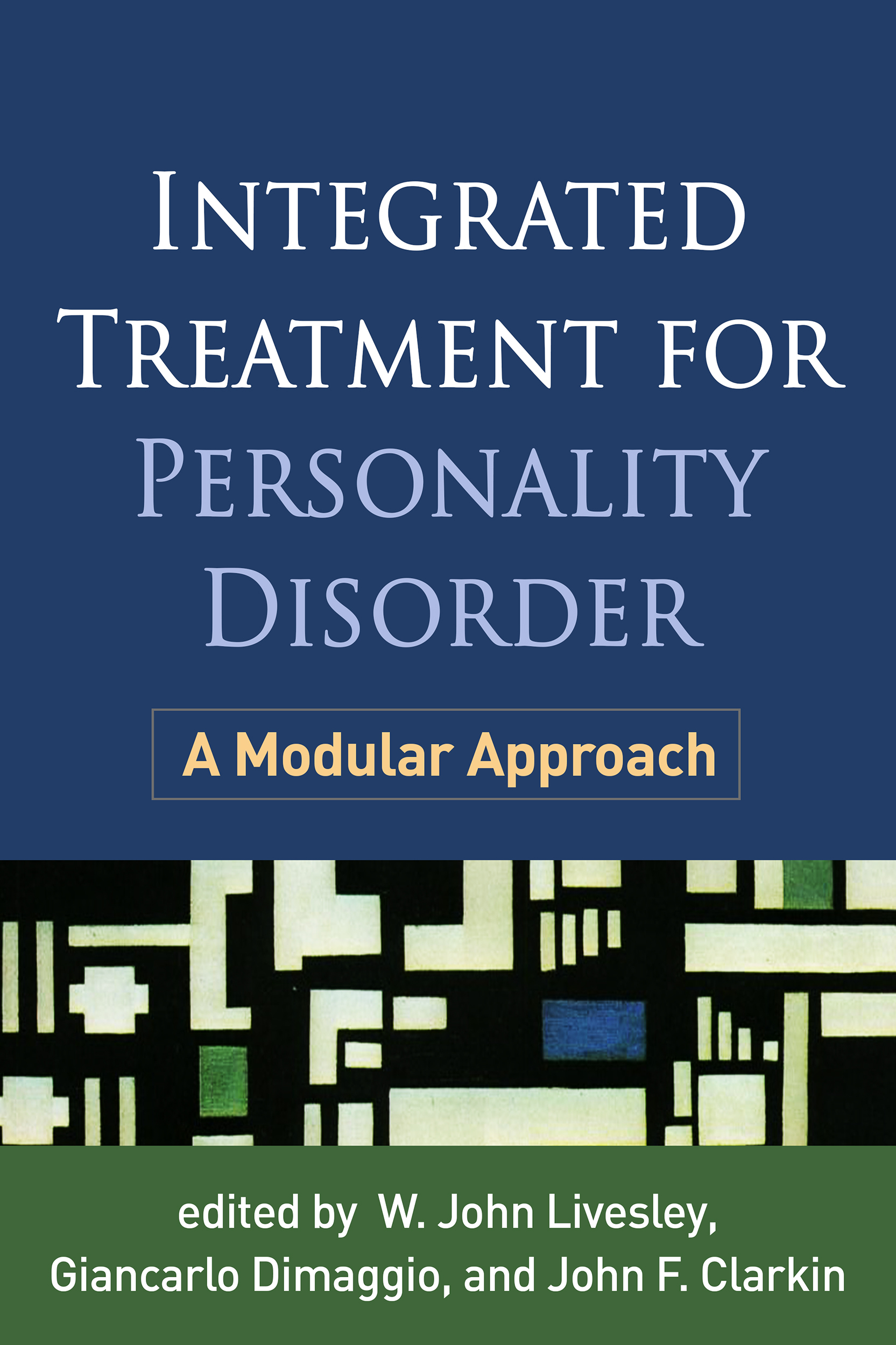Integrated Treatment for Personality Disorder: A Modular Approach by W ...