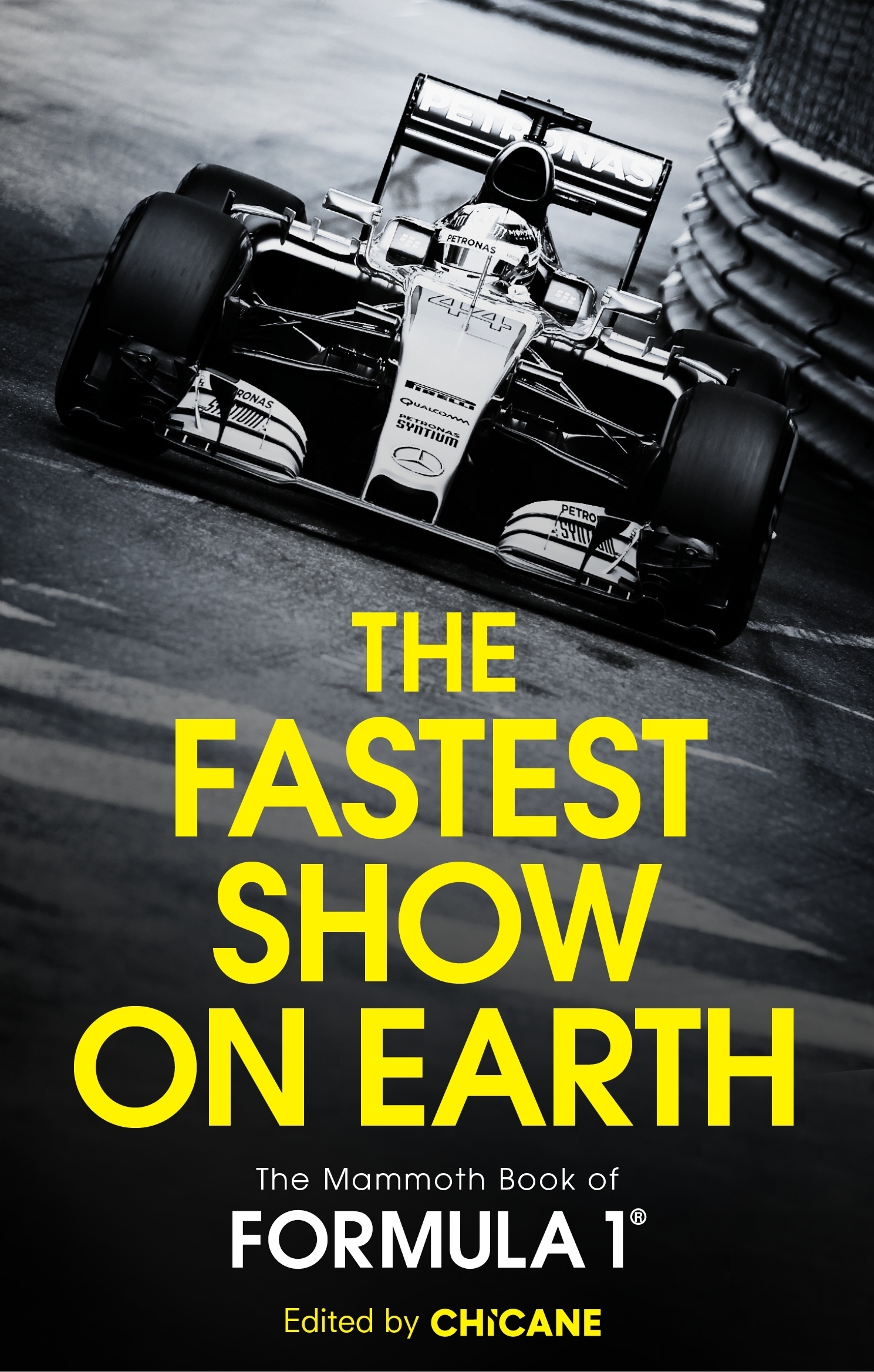 The Fastest Show On Earth: The Mammoth Book of Formula One by Chicane ...