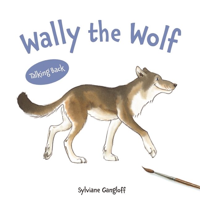 Wally the Wolf (Talking Back) by Sylviane Gangloff | Goodreads