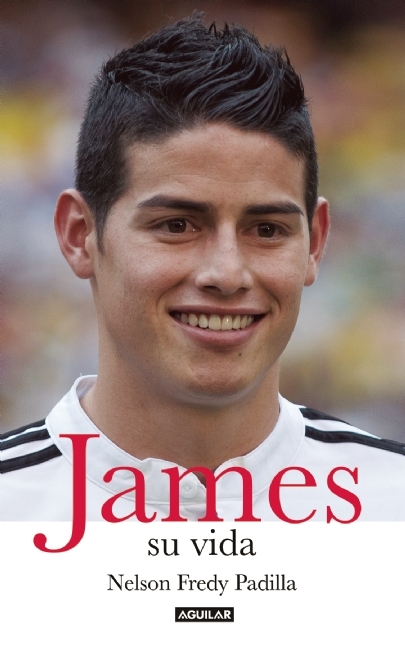 James, su vida / James Rodríguez: His Life: Historia De Un Hereo Y De ...