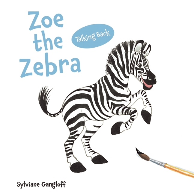 Zoe the Zebra (Talking Back) by Sylviane Gangloff | Goodreads