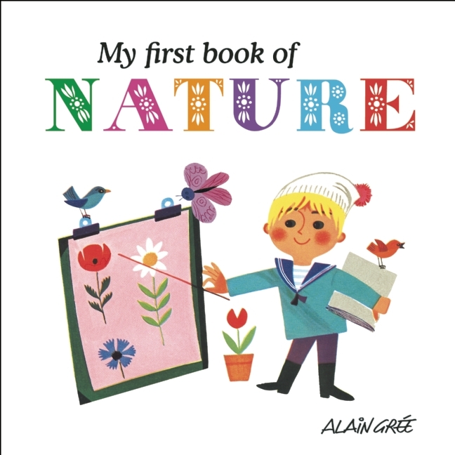 My First Book of Nature by Alain Grée | Goodreads