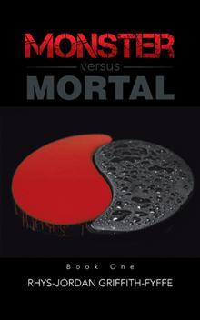 Monster versus Mortal by Rhys-Jordan Griffith-Fyffe | Goodreads