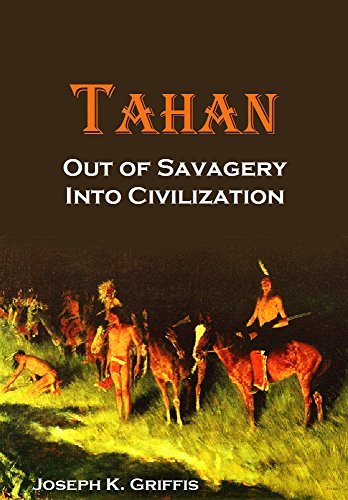 Tahan, Out of Savagery Into Civilization: An Autobiography by Joseph K ...