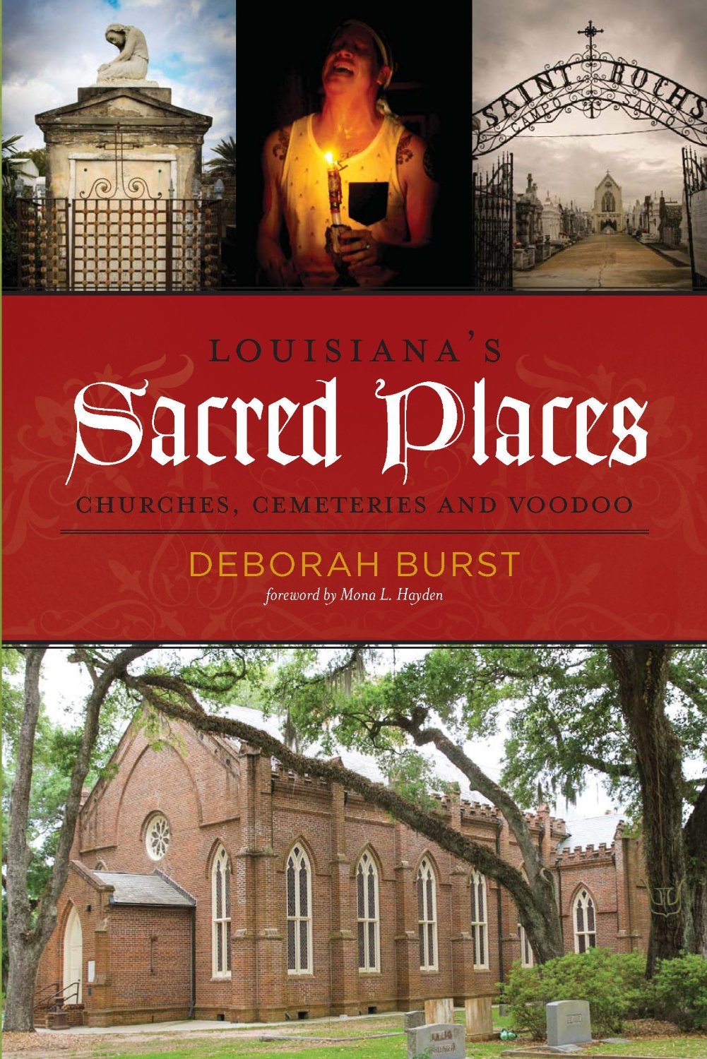 Louisiana's Sacred Places: Churches, Cemeteries and Voodoo by Deborah ...