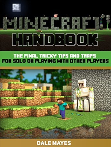 Minecraft Handbook: The Final Tricky Tips and Traps for Solo or Playing ...