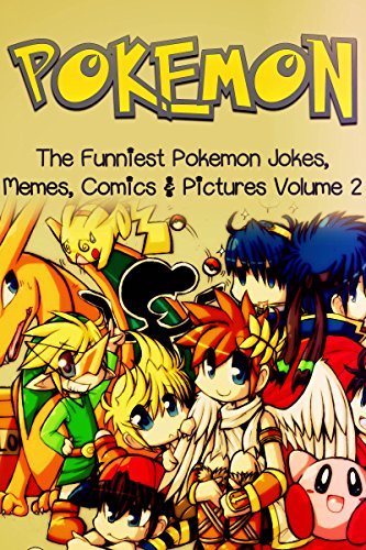 Pokemon: The Funniest Pokemon Jokes, Memes, Comics & Pictures Volume 2 ...