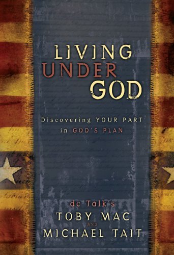 Living Under God: Discovering Your Part in God’s Plan by TobyMac ...