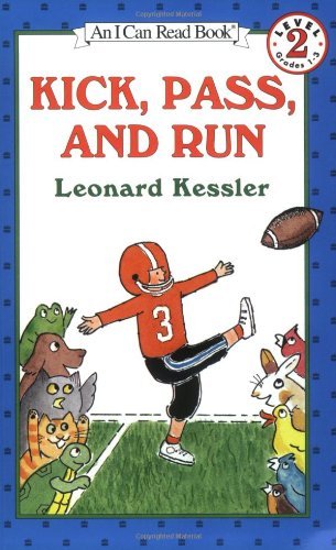 Kick, Pass, and Run (I Can Read Level 2) by Leonard Kessler | Goodreads