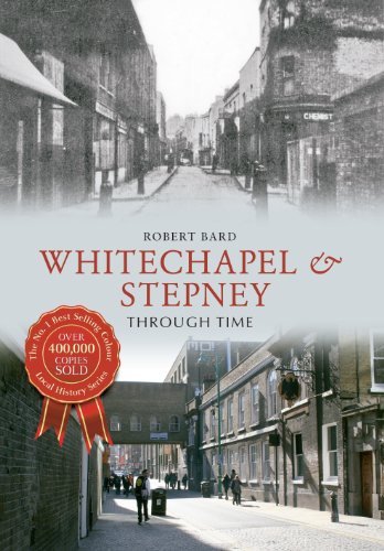 Whitechapel & Stepney Through Time by Robert Bard | Goodreads