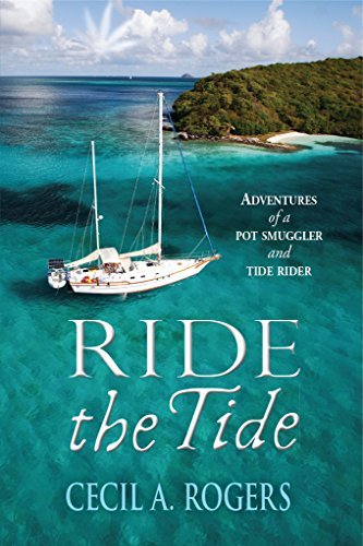 Ride The Tide: adventures of a pot smuggler and tide rider by Cecil ...