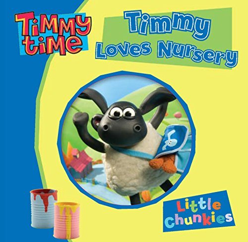 Timmy Time: Timmy Loves Nursery by Aardman | Goodreads