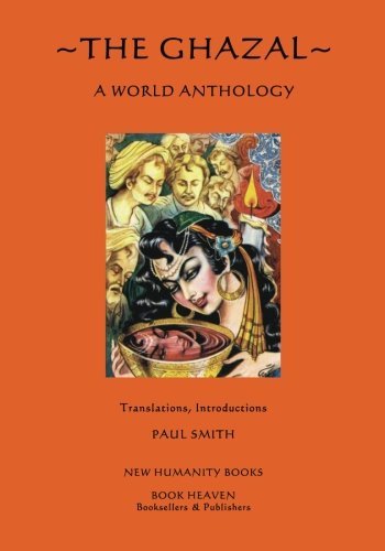 The Ghazal: A World Anthology by Paul Smith | Goodreads