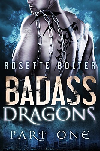 Badass Dragons: Part One by Rosette Bolter | Goodreads