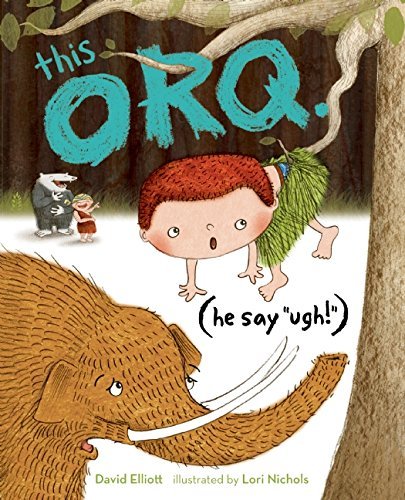 This Orq. He say "UGH!" by David Elliott | Goodreads