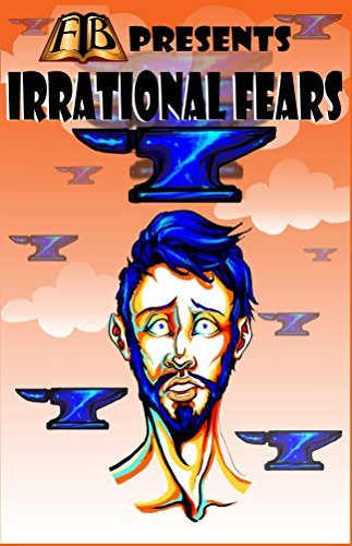 FTB Presents: Irrational Fears by Essel Pratt | Goodreads
