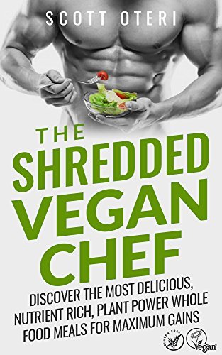 THE SHREDDED VEGAN CHEF (VOL.1 BASIC): Discover The Most Delicious ...
