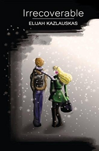 Irrecoverable by Elijah Kazlauskas | Goodreads