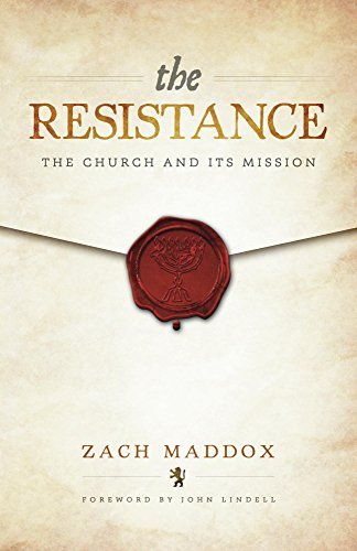 The Resistance: The Church and Its Mission by Zach Maddox | Goodreads