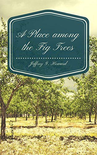 A Place among the Fig Trees by Jeffrey Howard | Goodreads