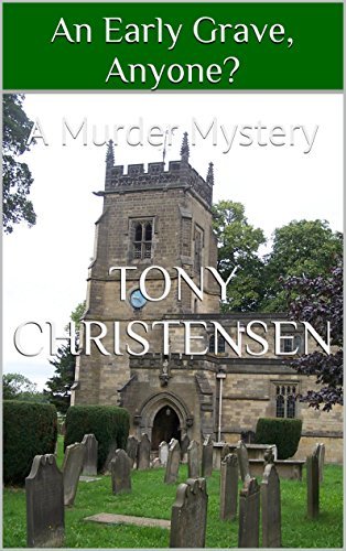 An Early Grave, Anyone?: A Murder Mystery by Tony Christensen | Goodreads