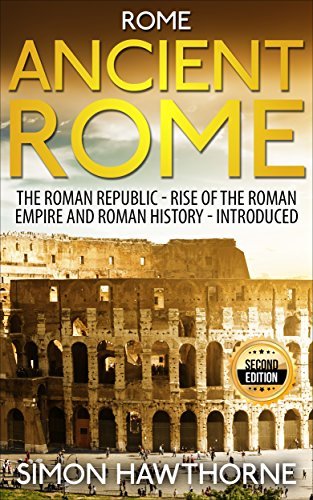 Rome: Ancient Rome - The Roman Republic, Rise of the Roman Empire and ...
