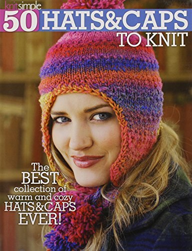 50 Hats & Caps to Knit (Knit Simple)-From Beginner Projects to More ...