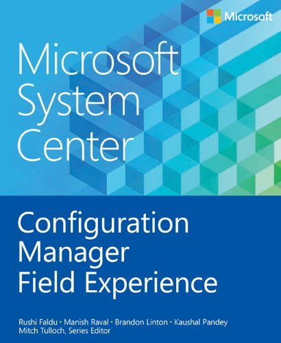 Microsoft System Center: Configuration Manager Field Experience by ...
