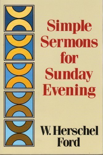 Simple Sermons for Sunday Evening by W. Herschel Ford | Goodreads