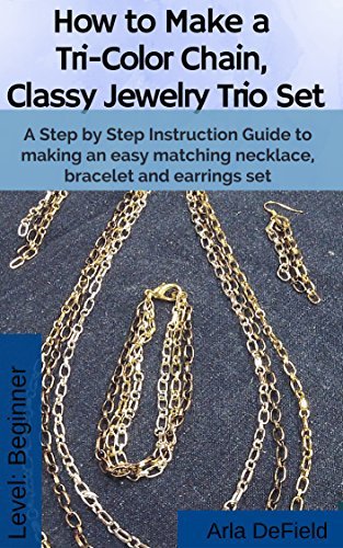 How to Make a Tri-Color Chain, Classy Jewelry Trio Set: A Step by Step ...