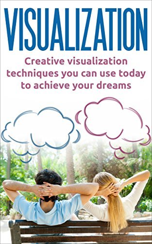 Visualization: Creative visualization techniques you can use today to ...